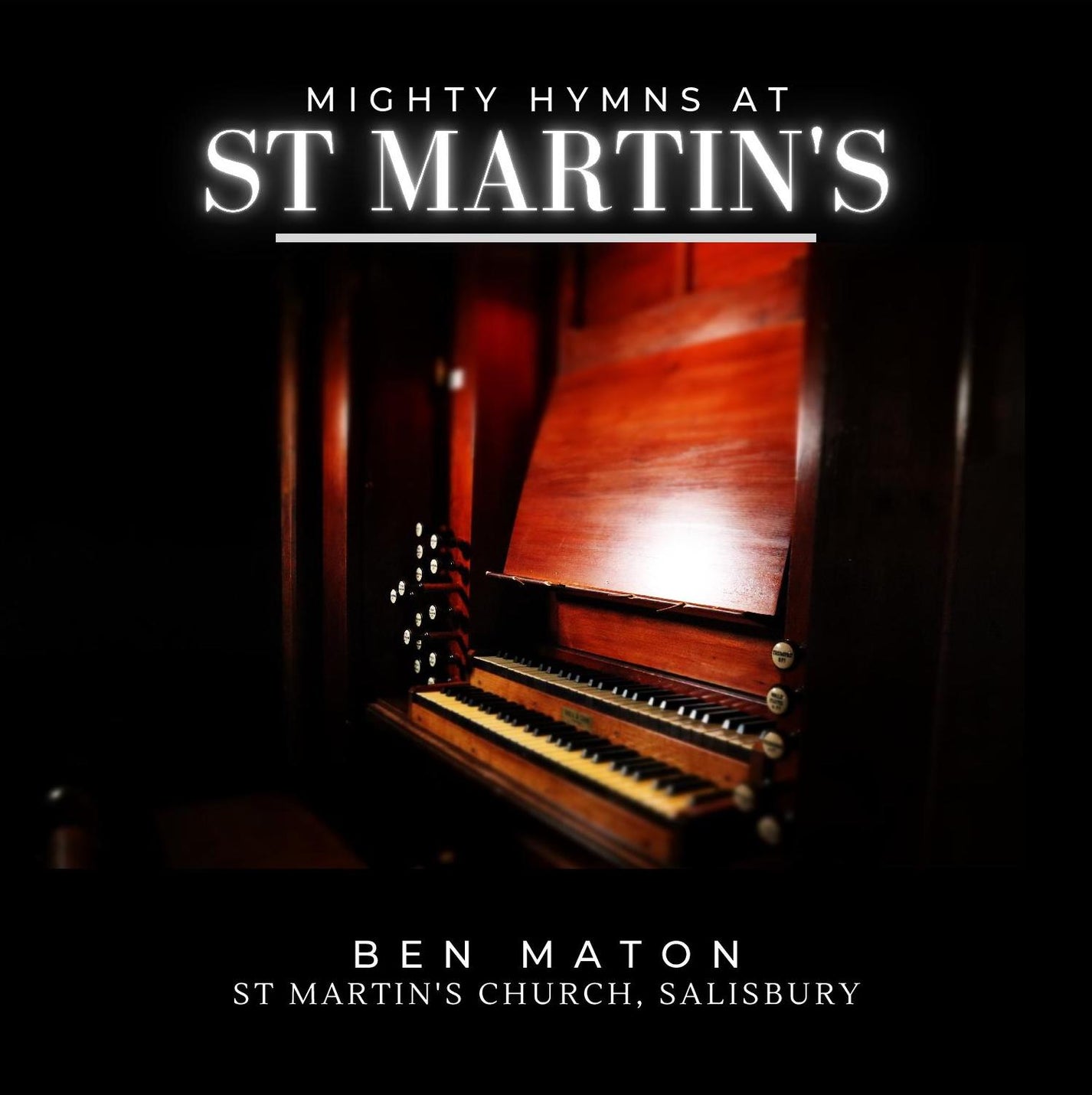 CD Album: Mighty Hymns at St Martin’s – Ben Maton - The Salisbury Organist